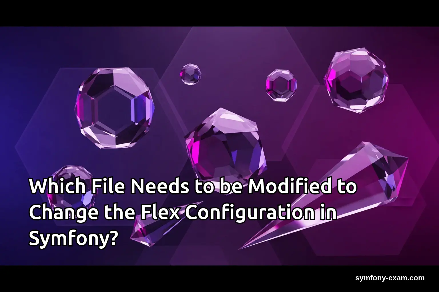 Master Flex Configuration for Symfony Certification